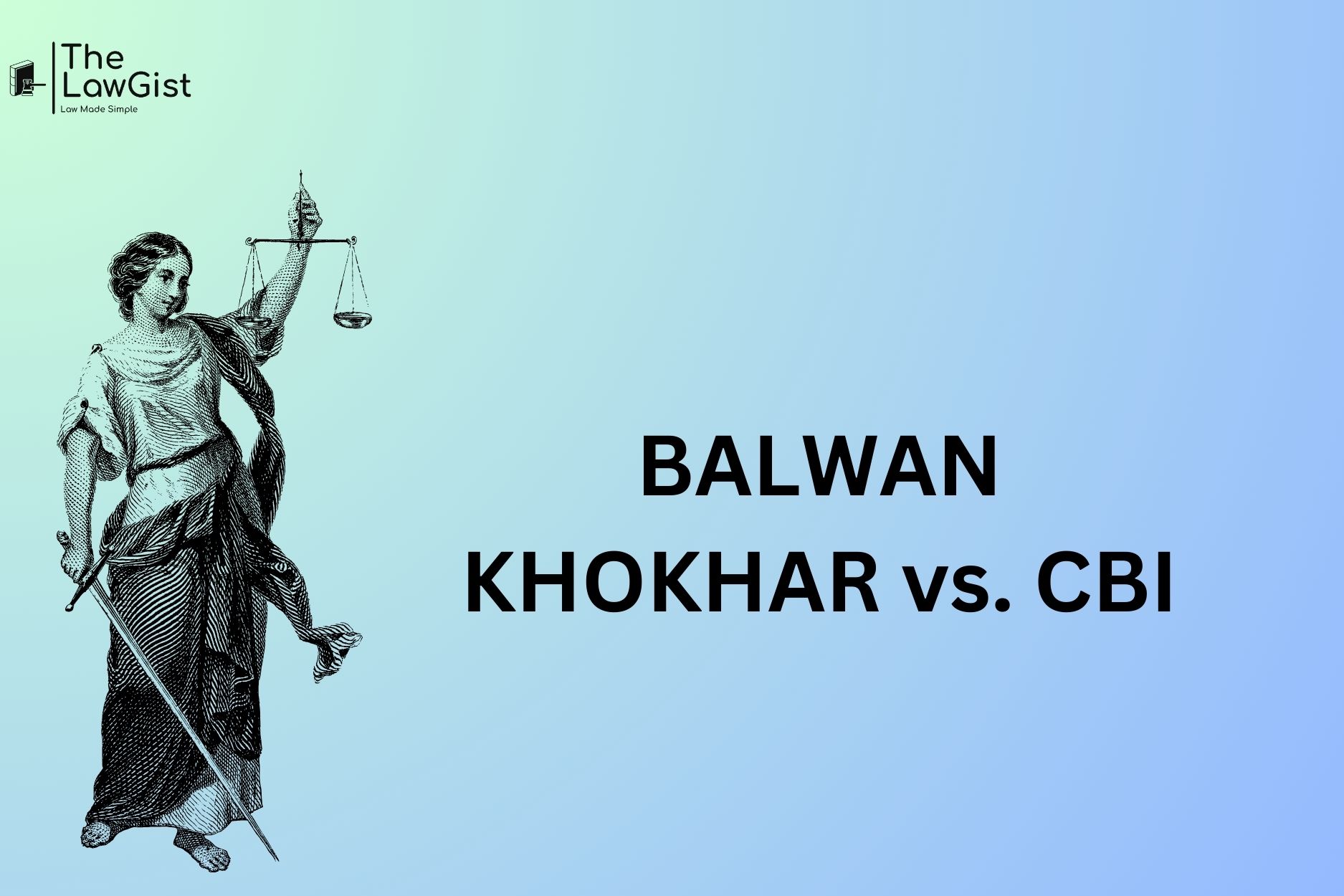 BALWAN KHOKHAR vs. CBI - The LawGist