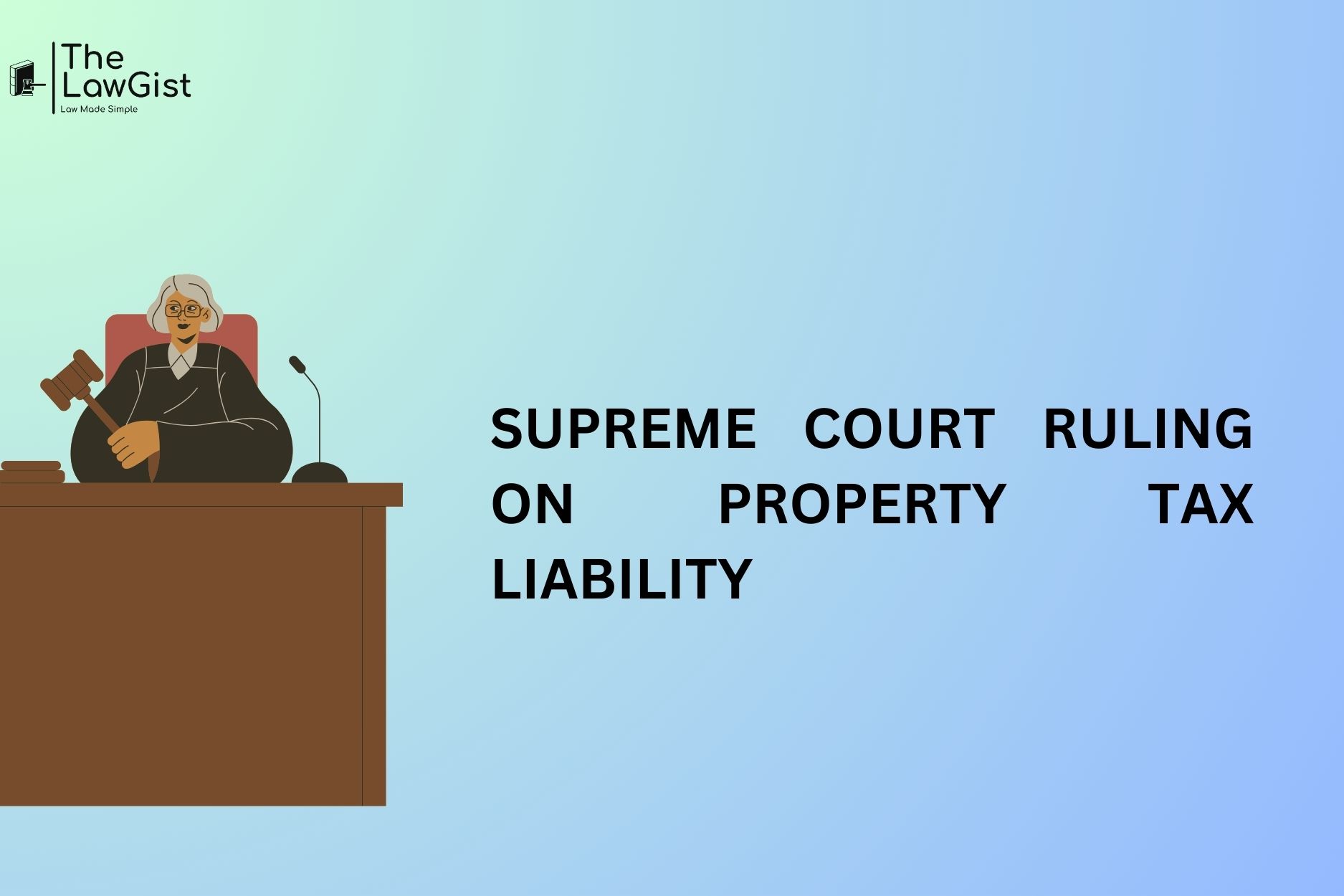SUPREME COURT RULING ON PROPERTY TAX LIABILITY - The LawGist