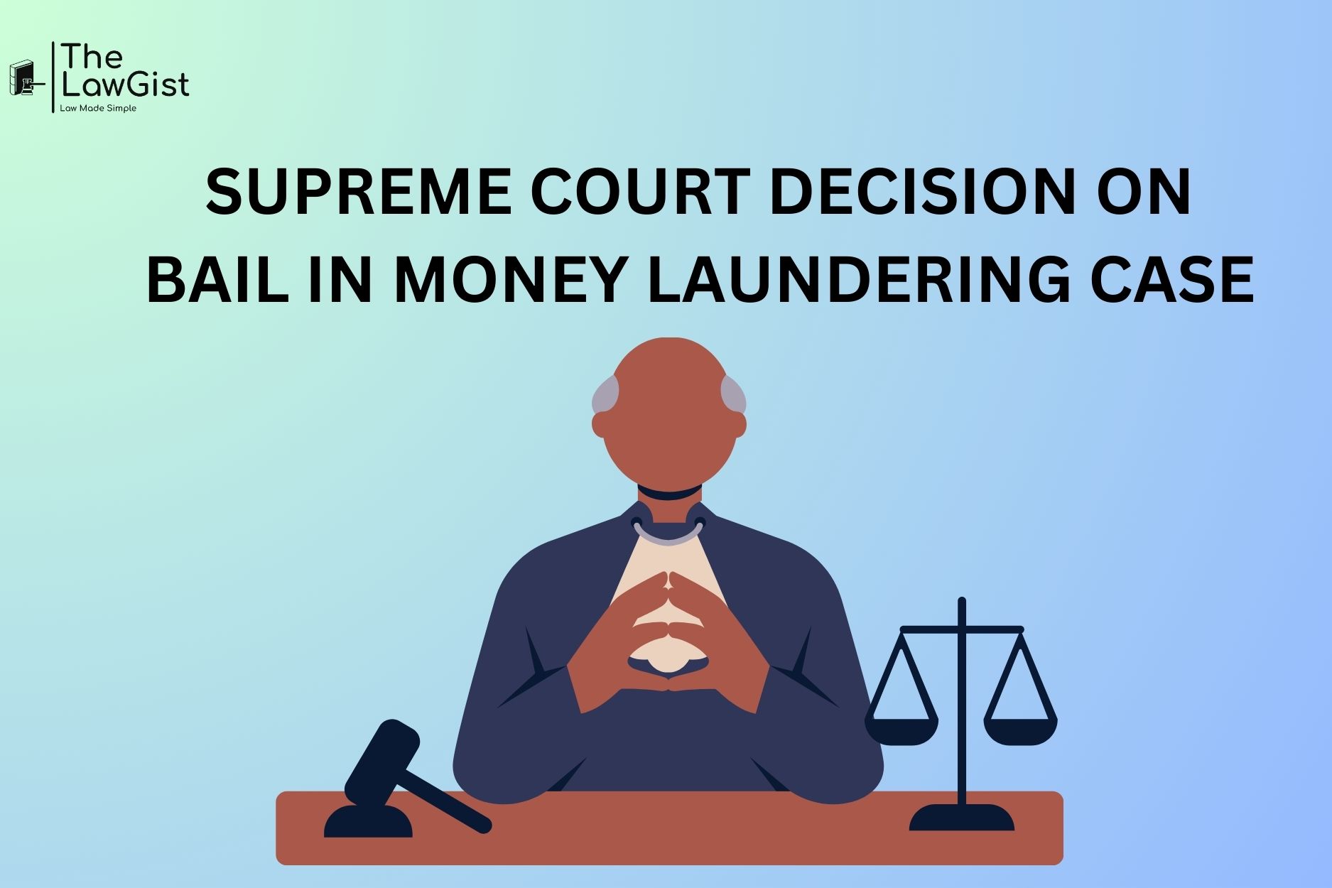 SUPREME COURT DECISION ON BAIL IN MONEY LAUNDERING CASE - The LawGist