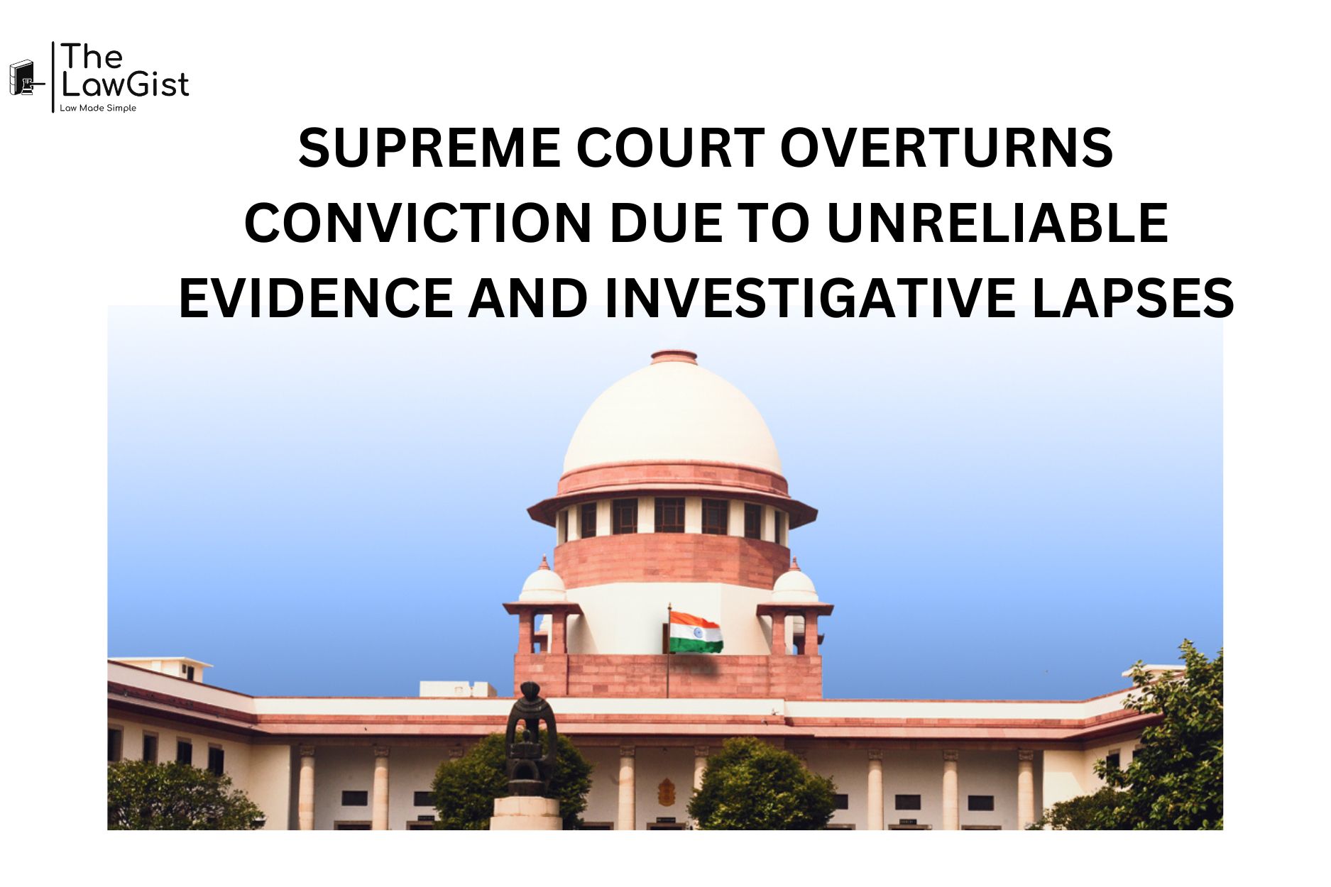 SUPREME COURT OVERTURNS CONVICTION DUE TO UNRELIABLE EVIDENCE AND ...