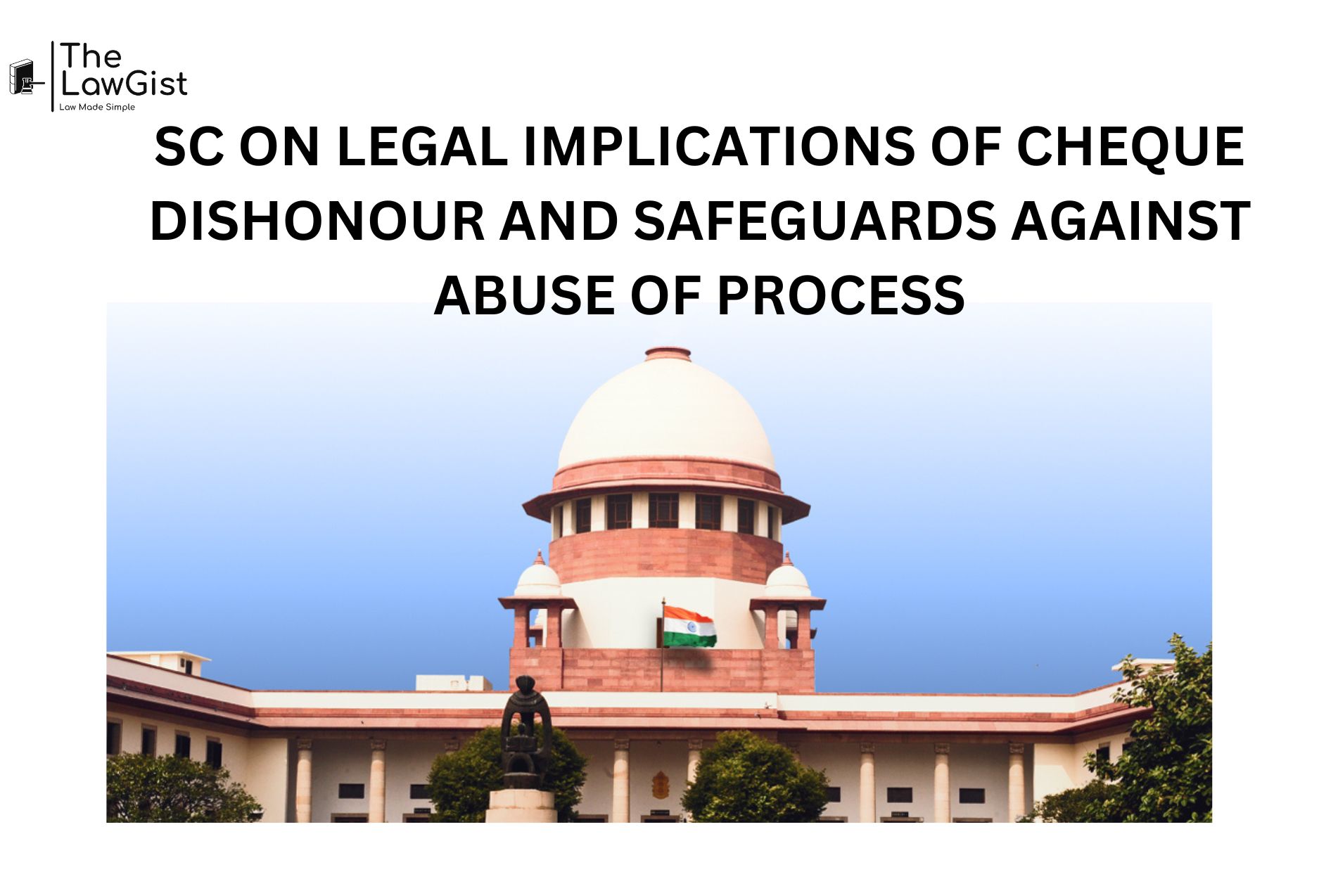 SC ON LEGAL IMPLICATIONS OF CHEQUE DISHONOUR AND SAFEGUARDS AGAINST ...