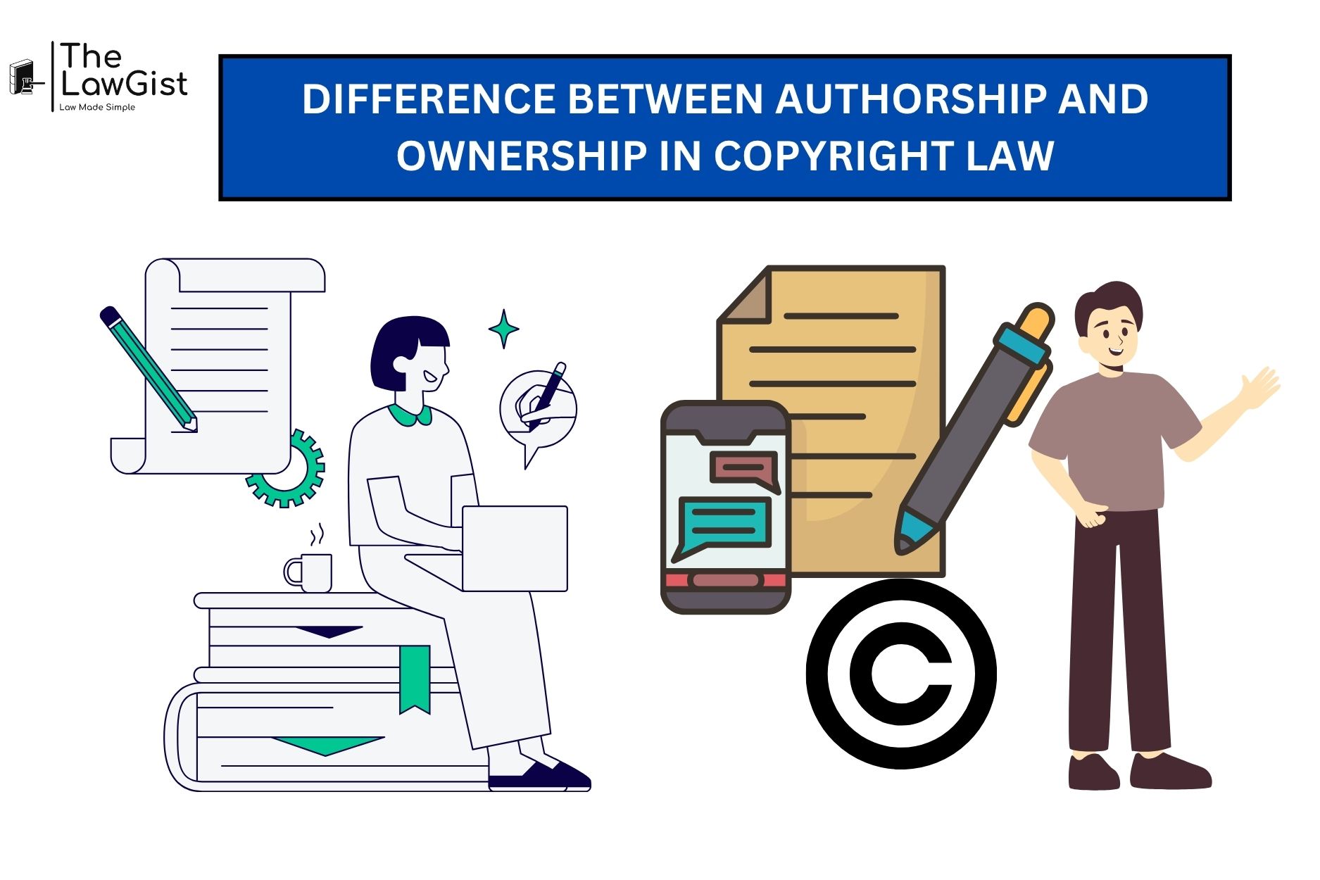 DIFFERENCE BETWEEN AUTHORSHIP AND OWNERSHIP IN COPYRIGHT LAW - The LawGist