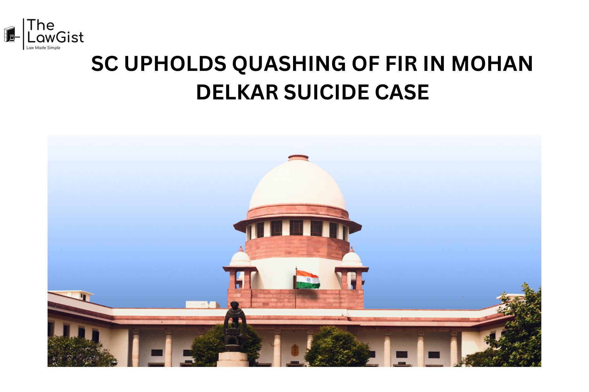 SC UPHOLDS QUASHING OF FIR IN MOHAN DELKAR SUICIDE CASE - The LawGist