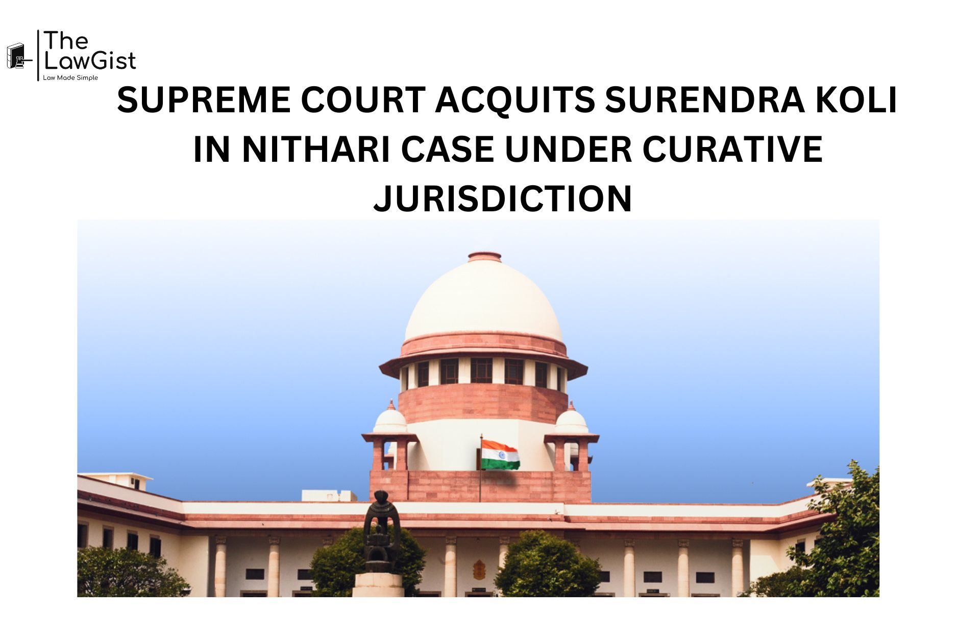 SUPREME COURT ACQUITS SURENDRA KOLI IN NITHARI CASE UNDER CURATIVE ...