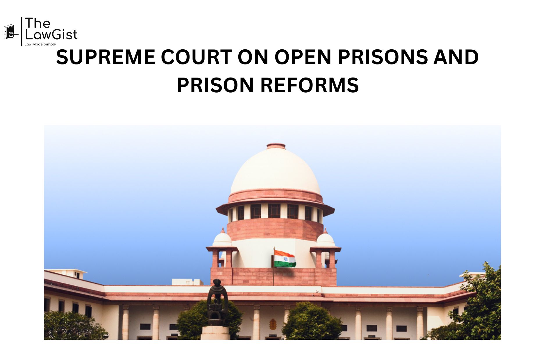 SUPREME COURT ON OPEN PRISONS AND PRISON REFORMS - The LawGist