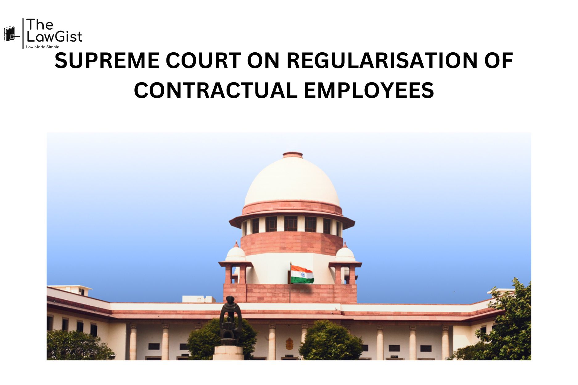 SUPREME COURT ON REGULARISATION OF CONTRACTUAL EMPLOYEES - The LawGist